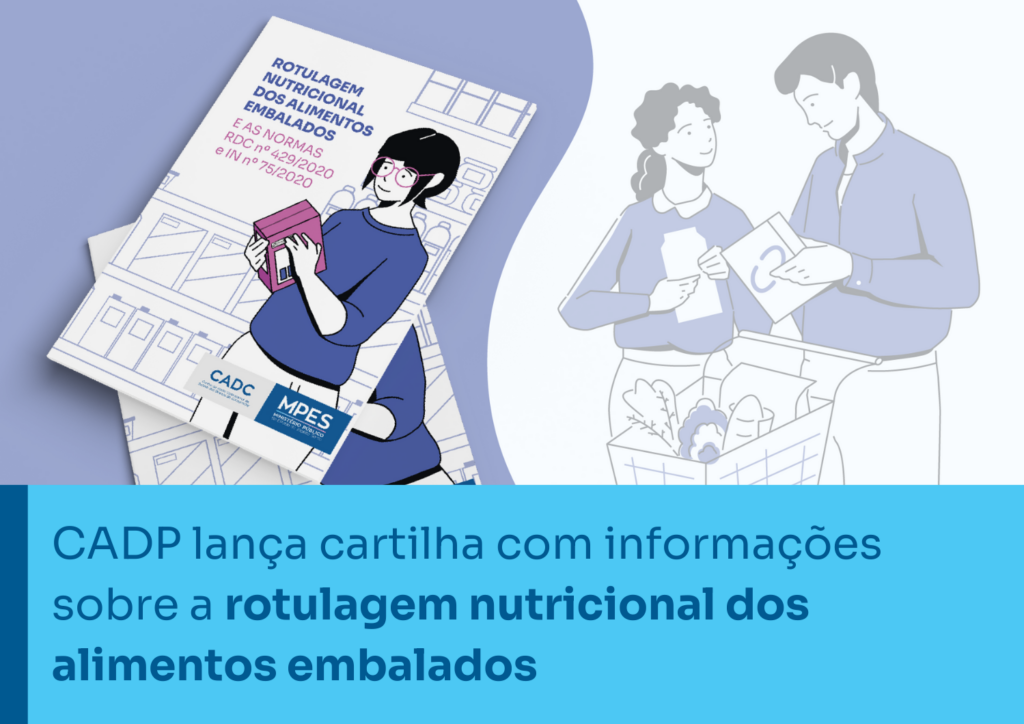 CADC lança cartilha com informações sobre a rotulagem nutricional dos ...